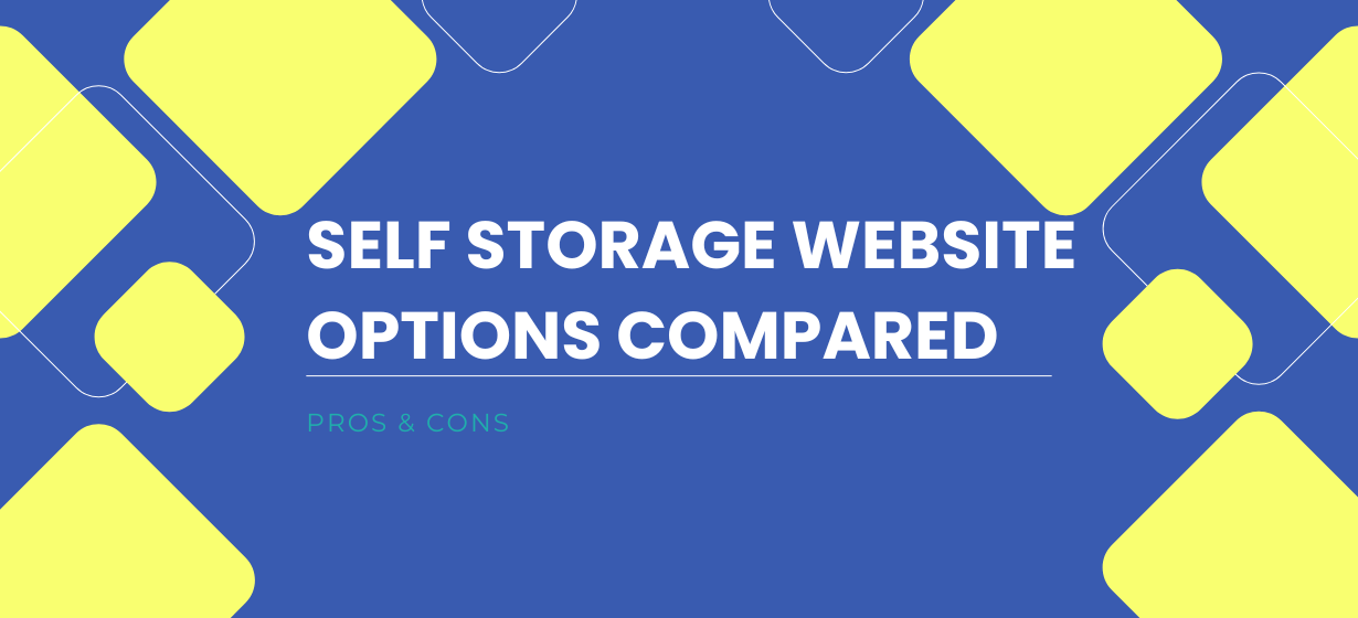 Self Storage Website Options Compared (Pros & Cons)